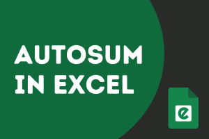 What is AutoSum in Excel and Shortcut, and How Do You Use it?