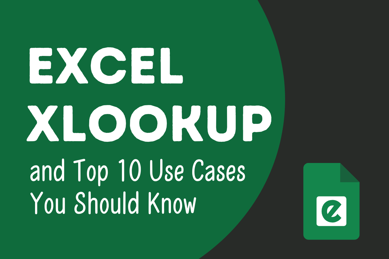 Excel XLOOKUP and Top 10 Use Cases You Should Know